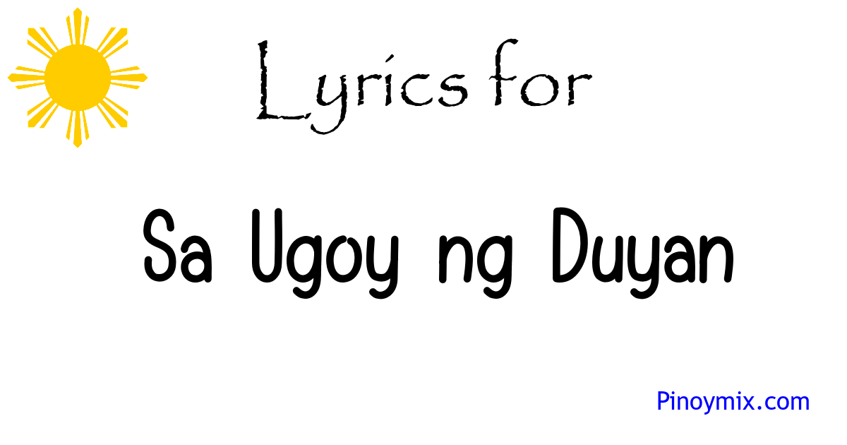 SA UGOY NG DUYAN Lyrics | OPM - Pinoymix