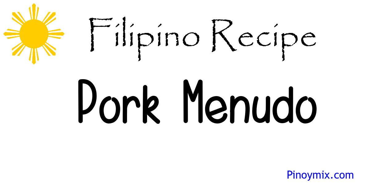 Pork Menudo : Filipino Recipe - Pinoymix